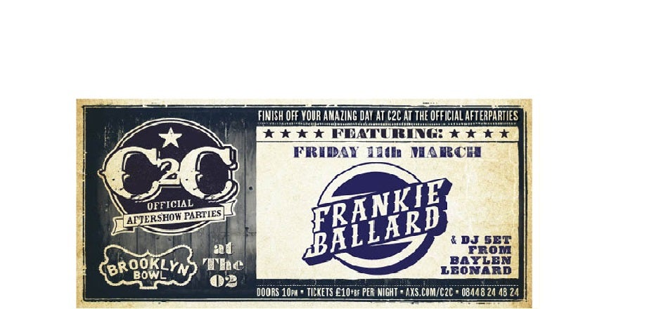 C2C Official Aftershow Party with Frankie Ballard | The O2