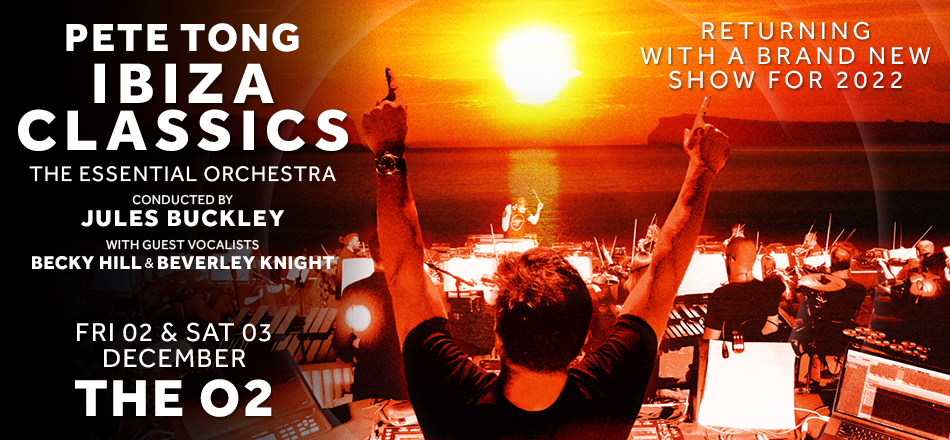 Pete Tong Presents Ibiza Classics | The O2